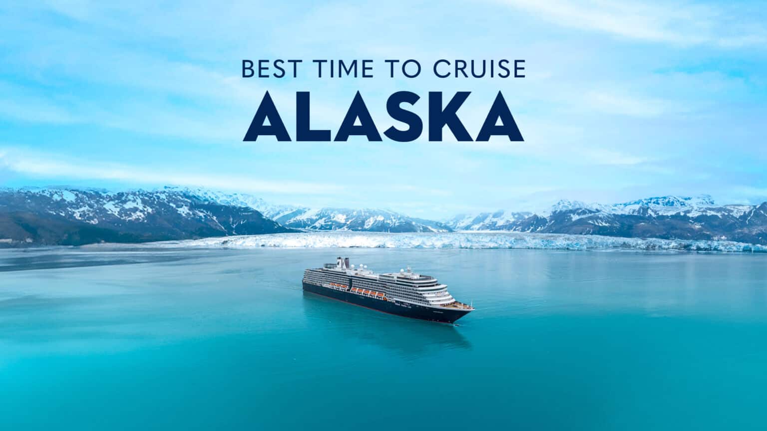The Best Time to Cruise Alaska: Your Guide to Each Season