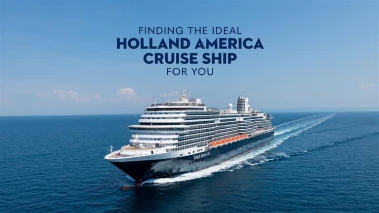 From Large to Small, Choosing Your Holland America Cruise Ship